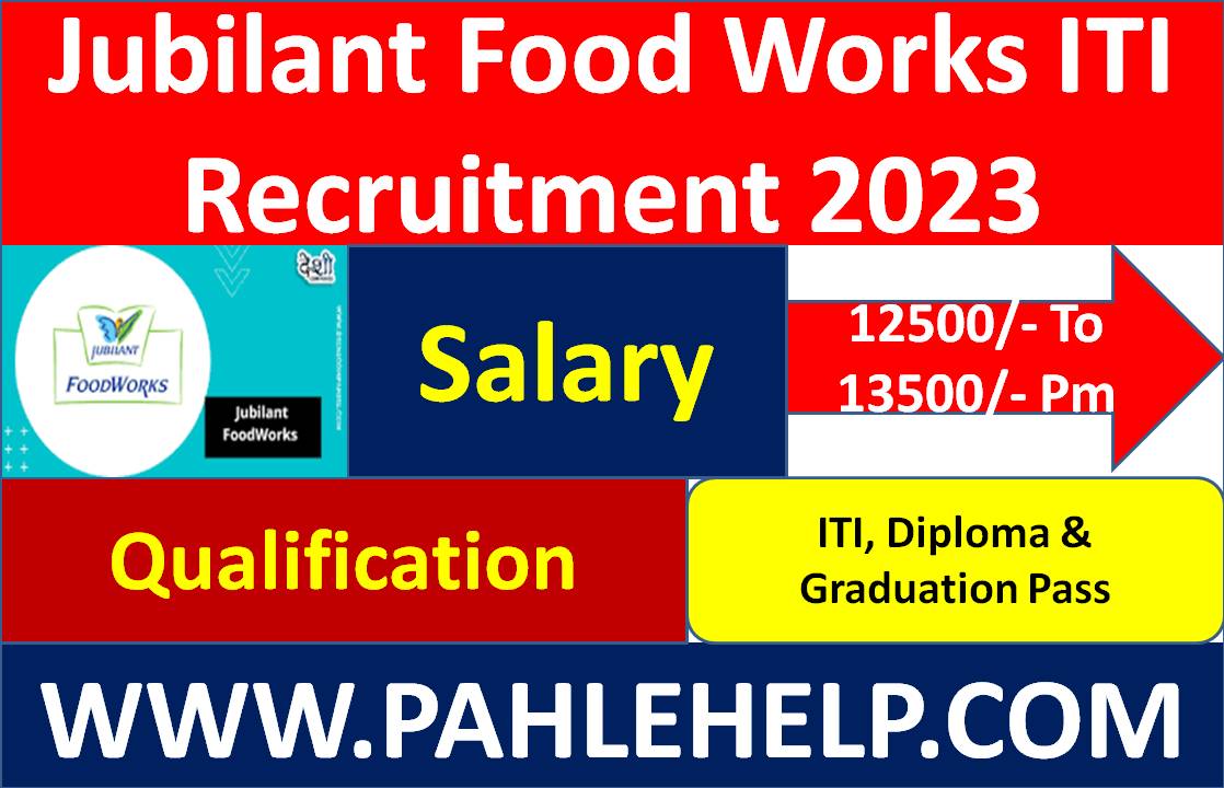 Jubilant Food Works ITI Recruitment 2023: ITI Jobs Campus » Pahle Help Jubilant Food Works ITI Recruitment 2023: ITI Jobs Campus » Pahle Help