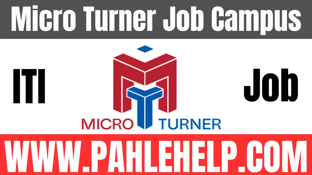 Micro Turner Company ITI Campus 2024: आईटीआई पास के लिए बम्पर भर्ती ...